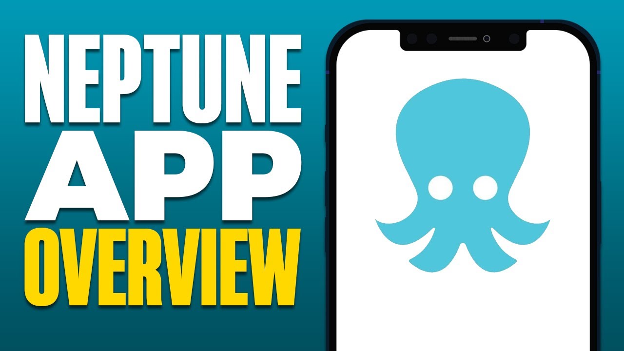 The Neptune App Overview 2025 Youtube