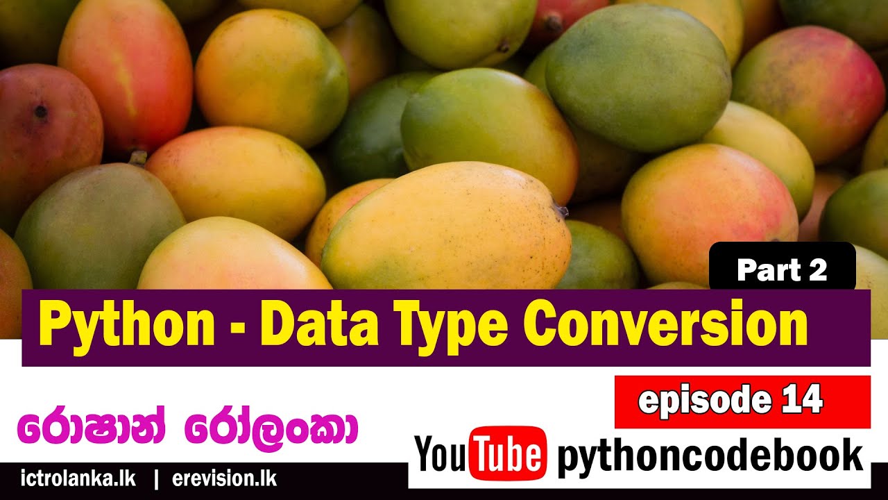 Episode 14 Python Data Type Conversion Part 2 Youtube