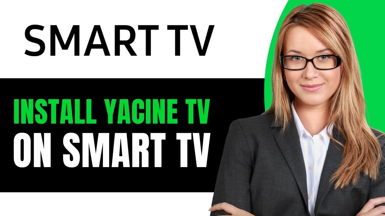 How To Install Yacine Tv On Smart Tv Full Guide Youtube