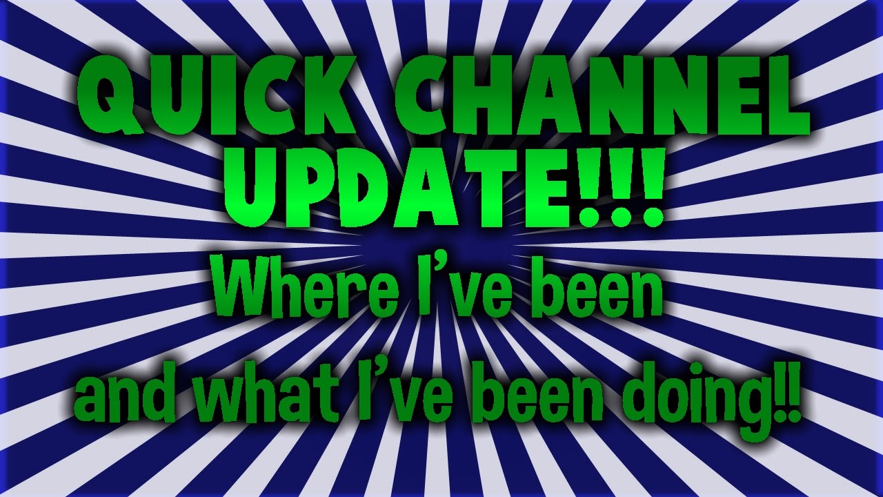 Quick Channel Update Youtube