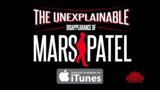 Full Episode 1 The Unexplainable Disappearance Of Mars Patel By Podcast ...