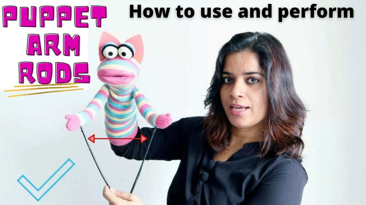 How To Use Puppet Hand Rods Puppetry Techniques Arm Rods Youtube