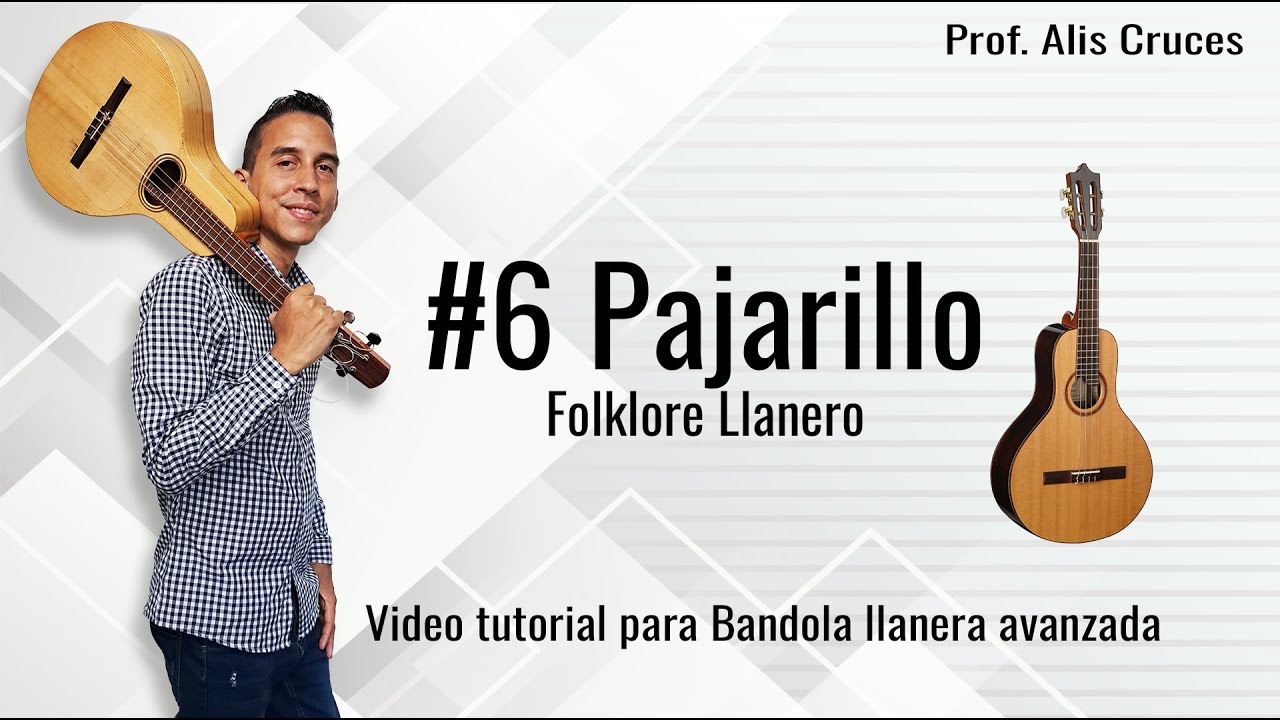 6 Pajarillo Tutorial Bandola Llanera Avanzada Prof Alis Cruces