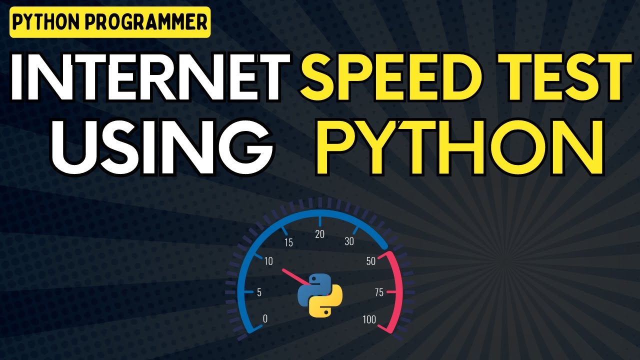 How To Do Internet Speed Test Using Python Python Internet Speed