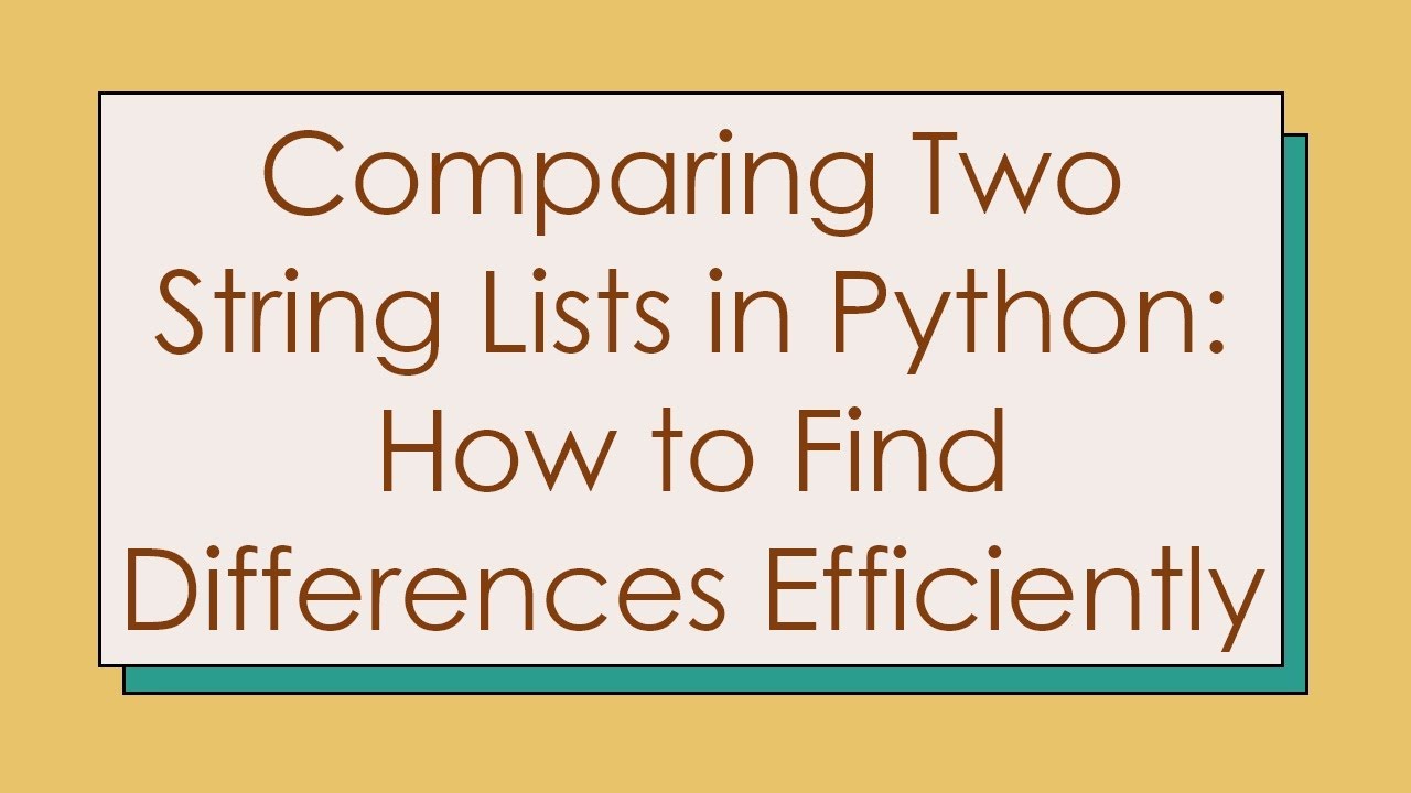 Comparing Two String Lists In Python How To Find Differences