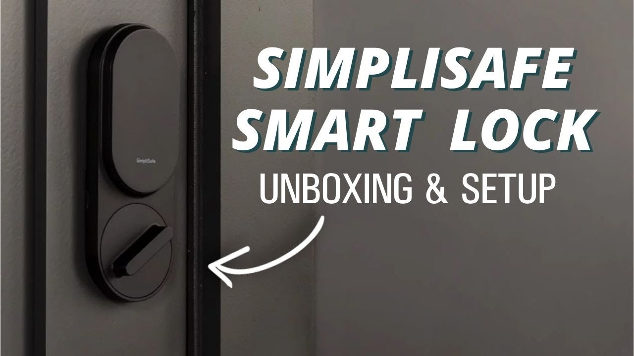 Simplisafe Smart Lock Unboxing Setup Youtube