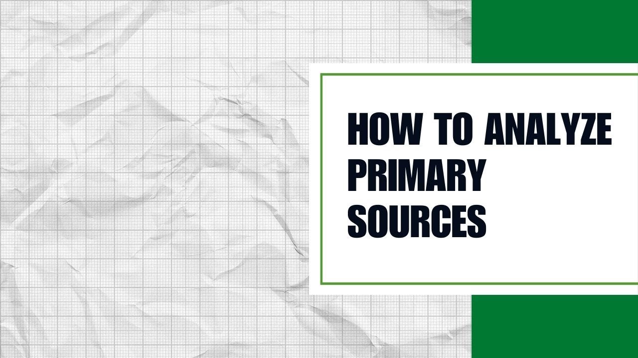 How To Analyze Primary Sources Youtube