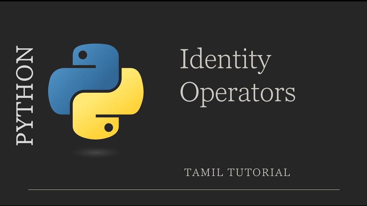 Identity Operator Python Python Tutorial In Tamil Youtube
