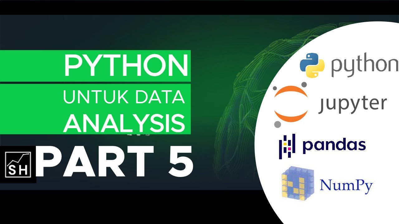 Tutorial Python Untuk Data Analysis Part 5 Youtube