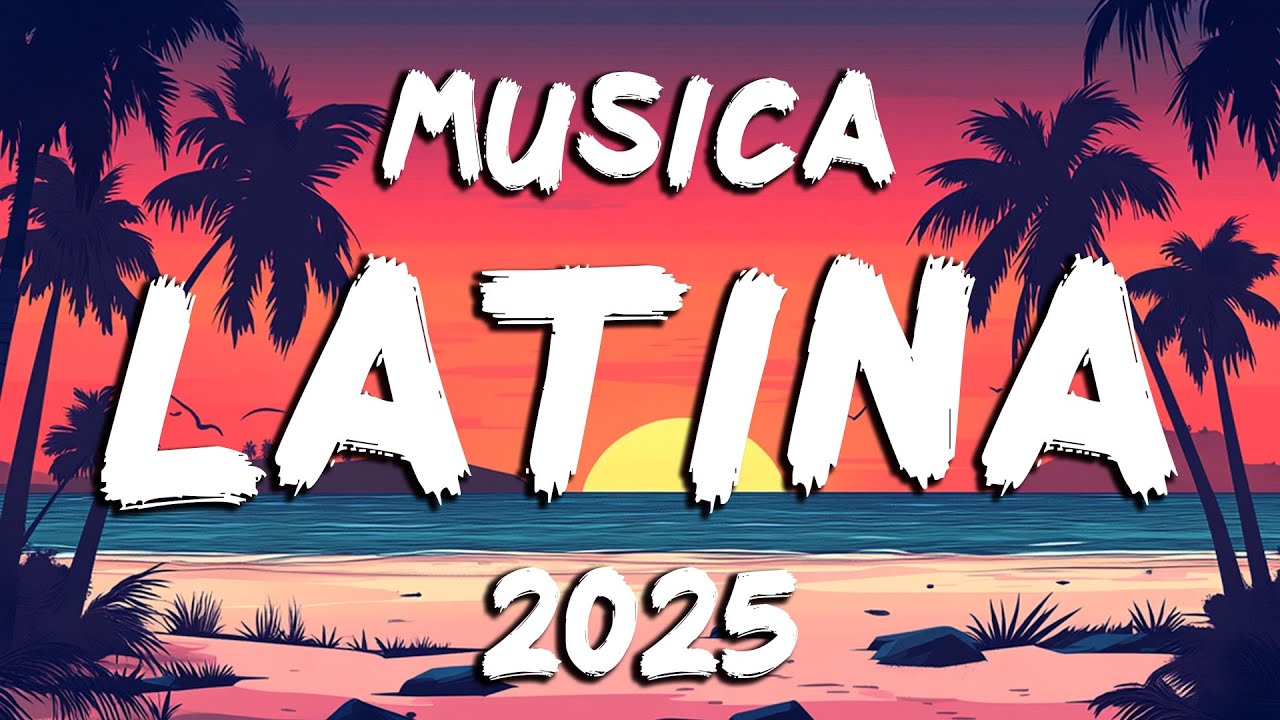 Mix Variado 2025 ёянй Lo Mas Escuchado Del Verano 2025 Musica Latina