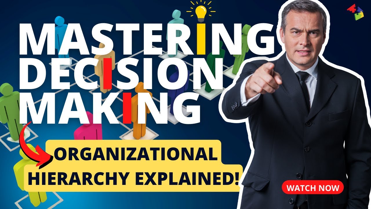 Mastering Decision Making Organizational Hierarchy Explained Youtube