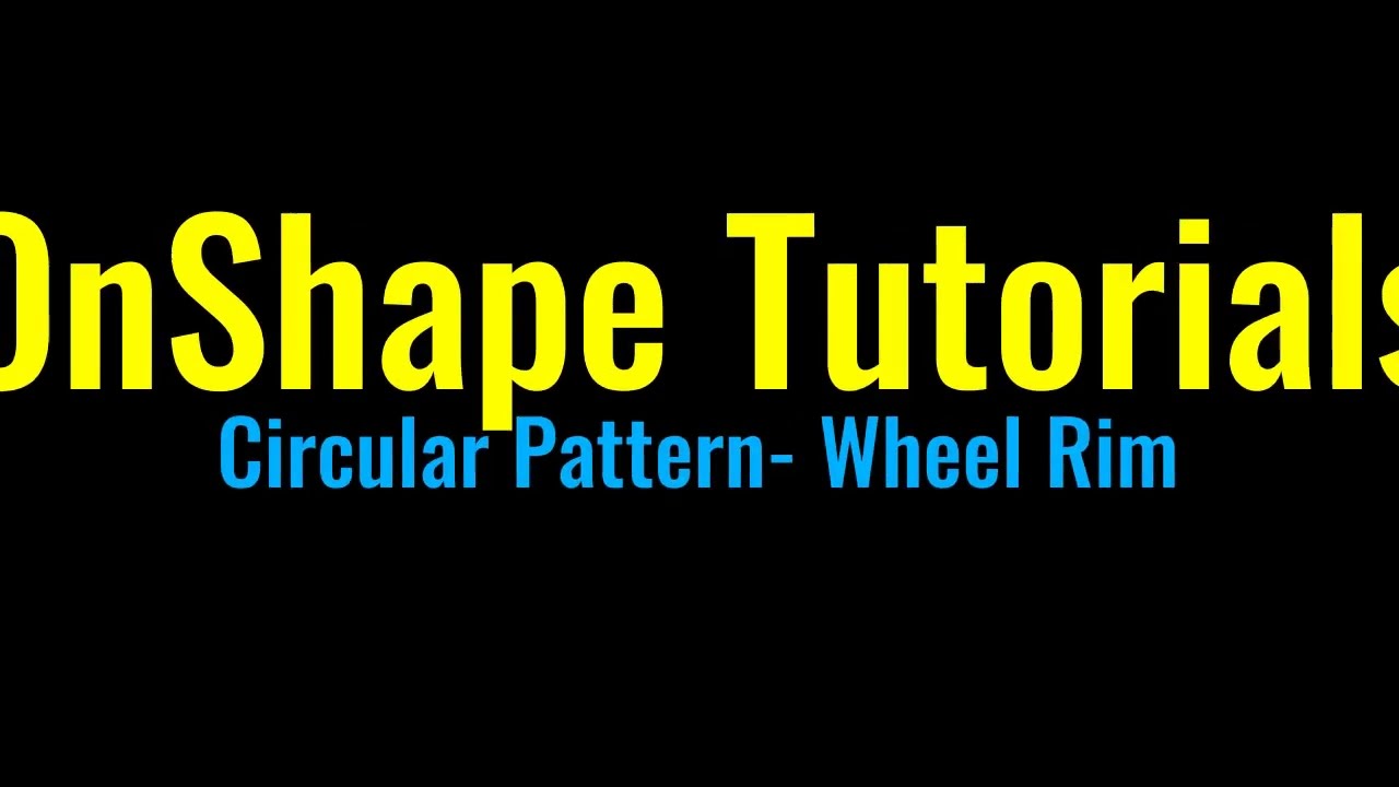 Onshape Tutorials Circular Pattern Wheel Rim Youtube