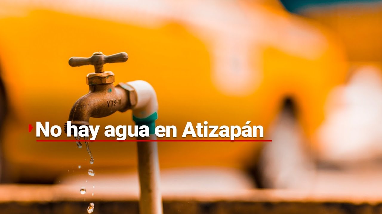 Nadie Les Hace Caso Atizapán De Zaragoza Vive Una Crisis De Agua