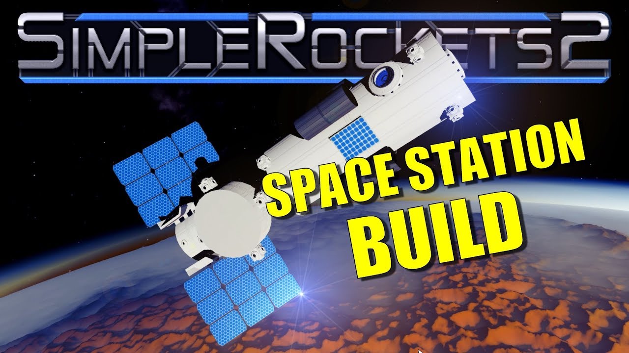 Simplerockets 2 Space Station Early Access Gameplay Youtube