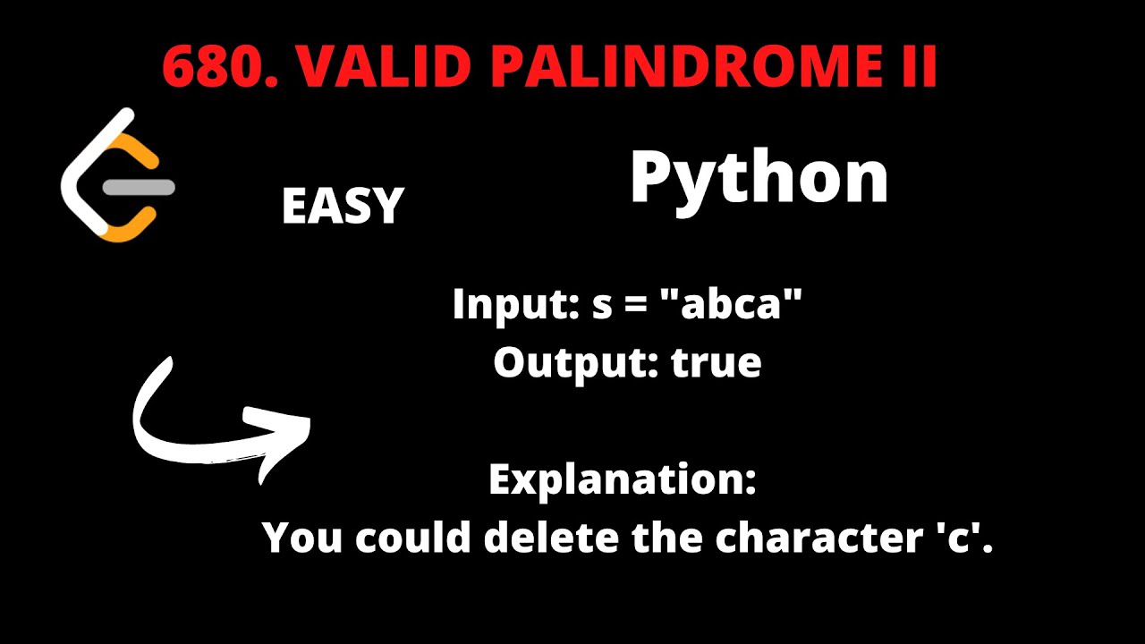 Leetcode 680 Valid Palindrome Ii Python Youtube