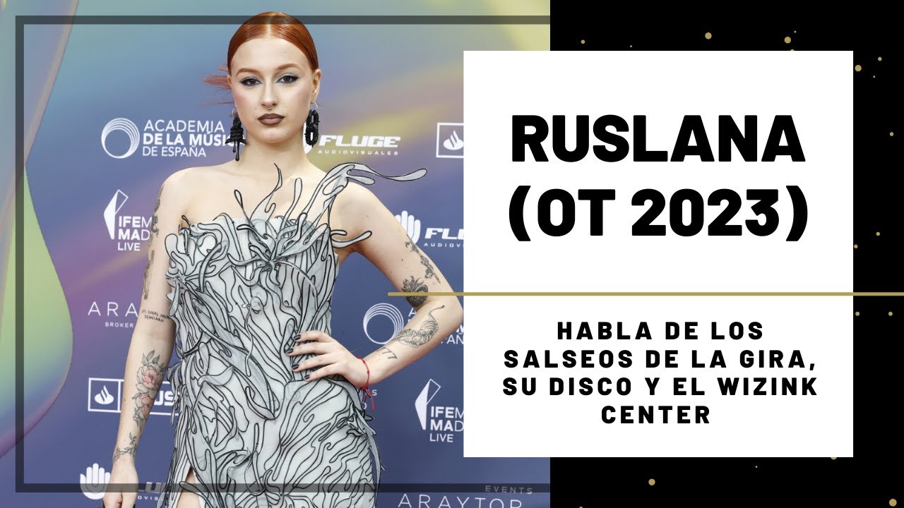 Ruslana Ot 2023 Los Salseos De La Gira Ot Y Su Nueva Música Hoy
