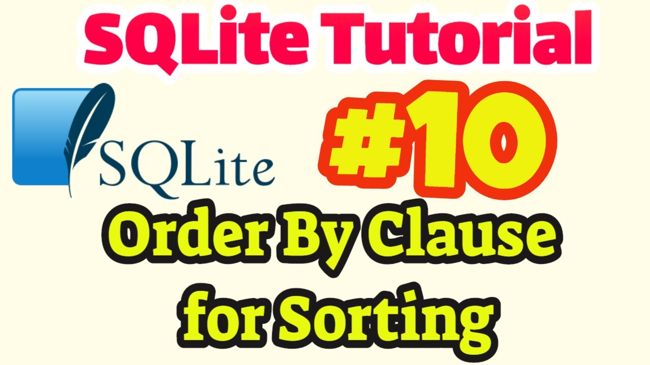 Sqlite Tutorial 10 Order By Clause In Sqlite For Sorting Youtube