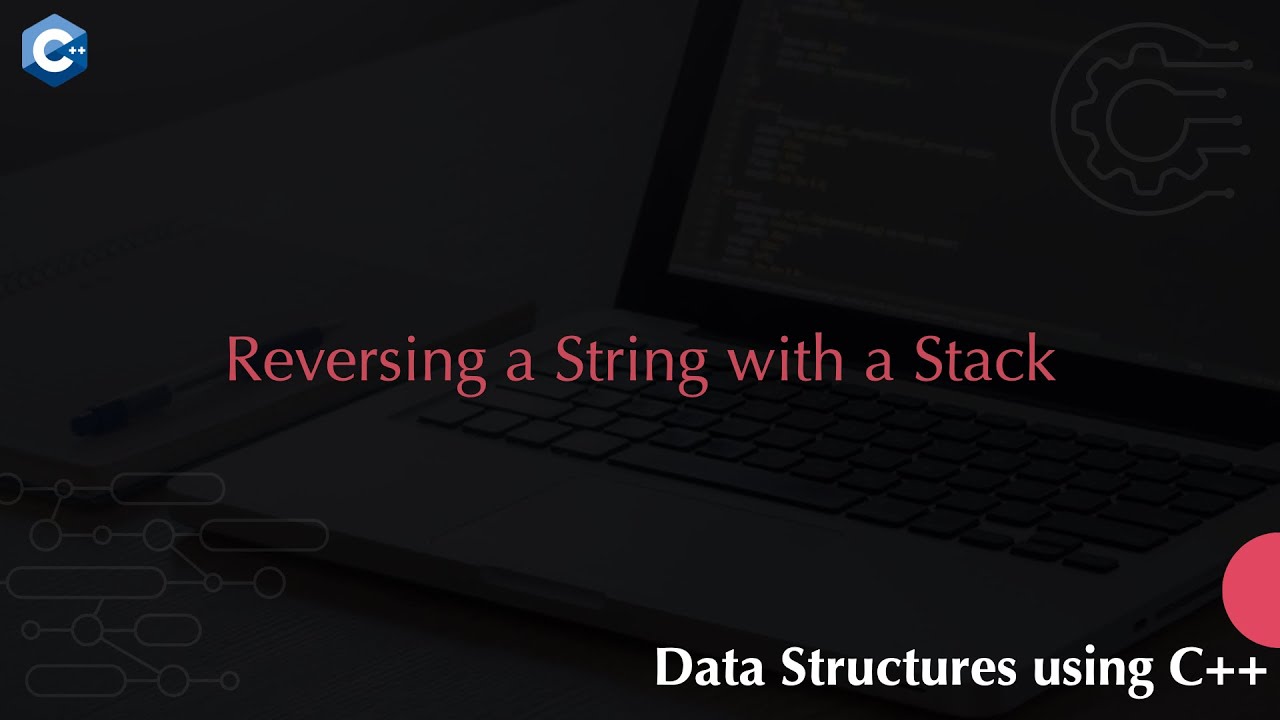 Reversing A String With A Stack Youtube