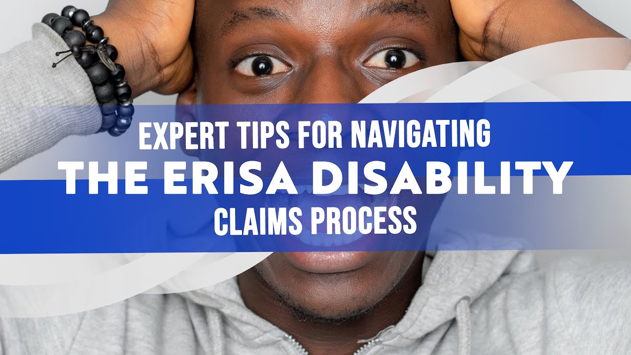 Expert Tips For Navigating Erisa Disability Claim Process Youtube