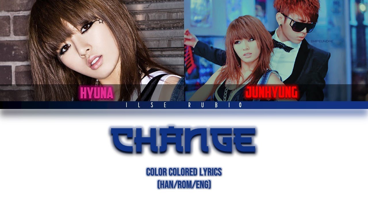 Hyuna 현아 Change Feat Yong Jun Hyung Color Coded Lyrics Han Rom