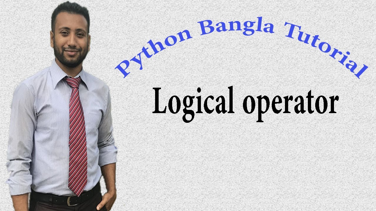 Python Bangla Tutorials 18 Logical Operator Youtube