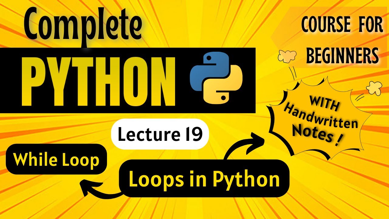 Loops In Python While Loop Python For Beginners Lecture 19 Youtube