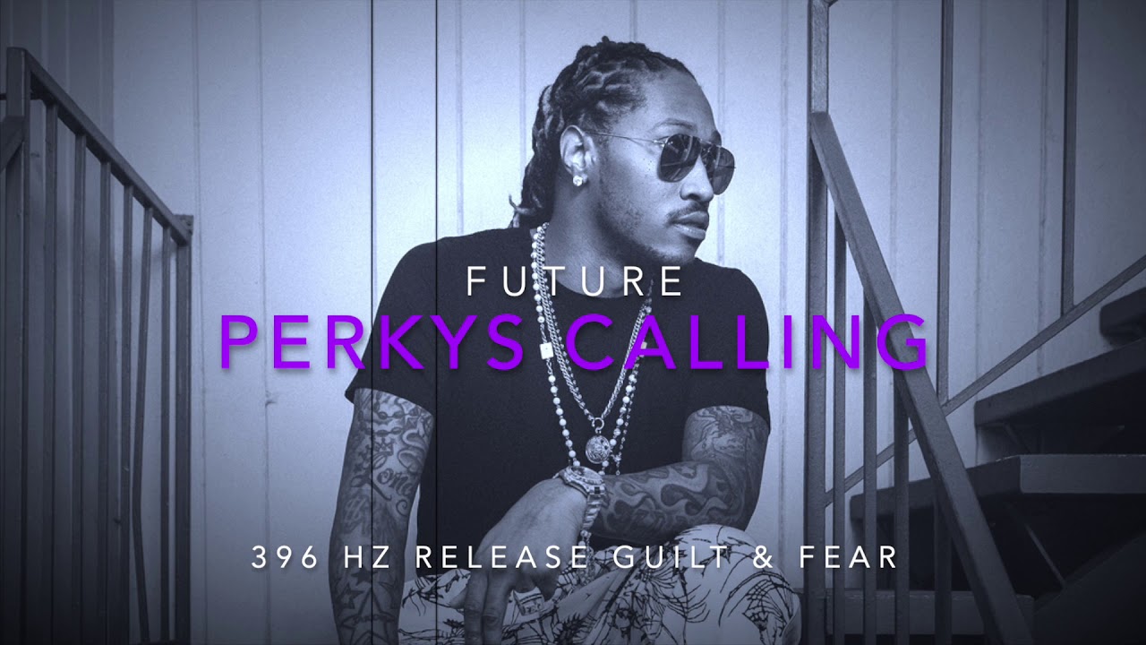 Future Perkys Calling 396 Hz Release Guilt Fear Youtube