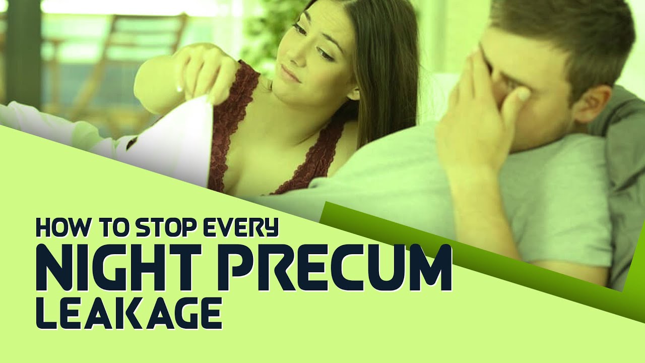 Natural Ways To Prevent Night Precum Leakage In Males рџ вђќв пёџрџ вђќв пёџ Youtube