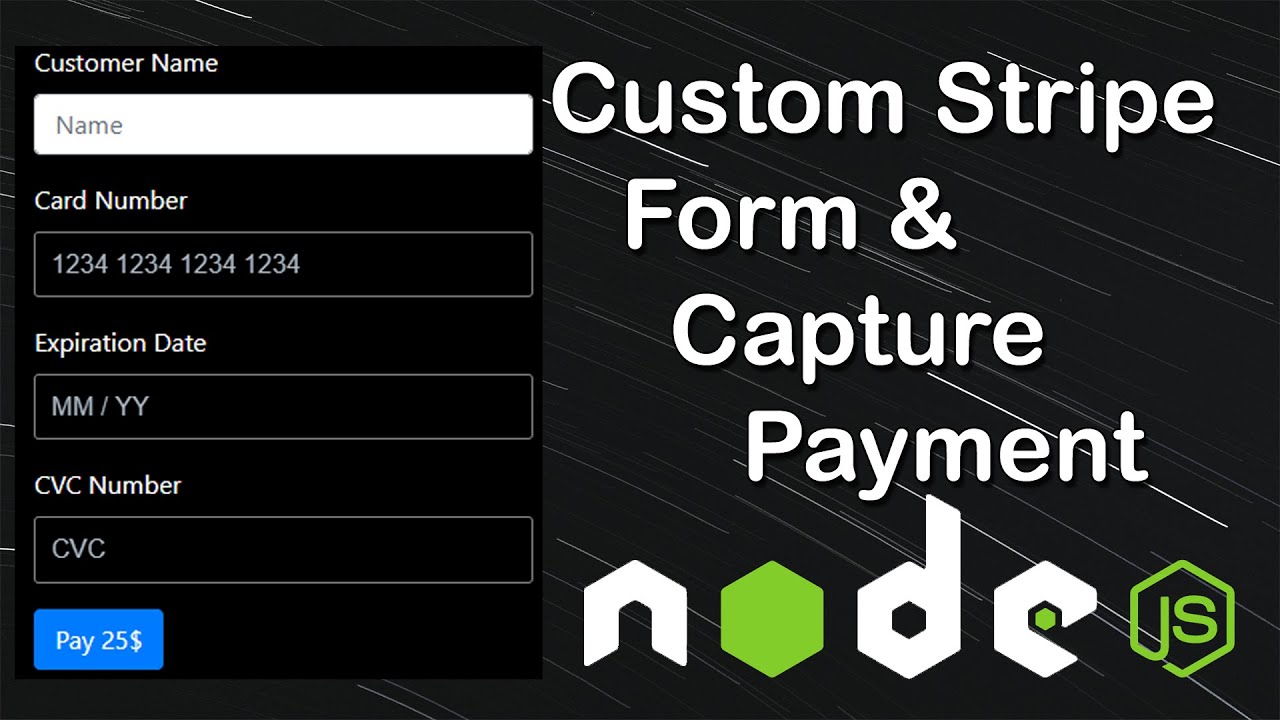 Create Custom Stripe Form And Capture The Payment In Node Js Node Js