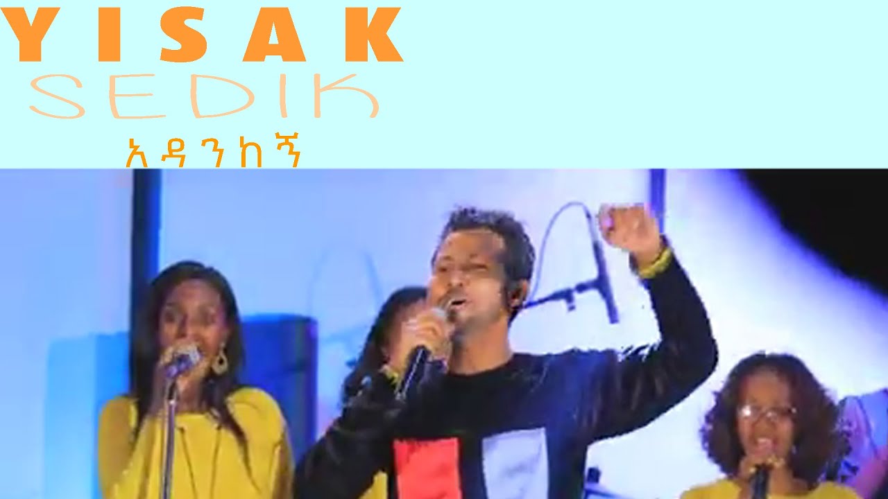 Yisak Sadik Youtube