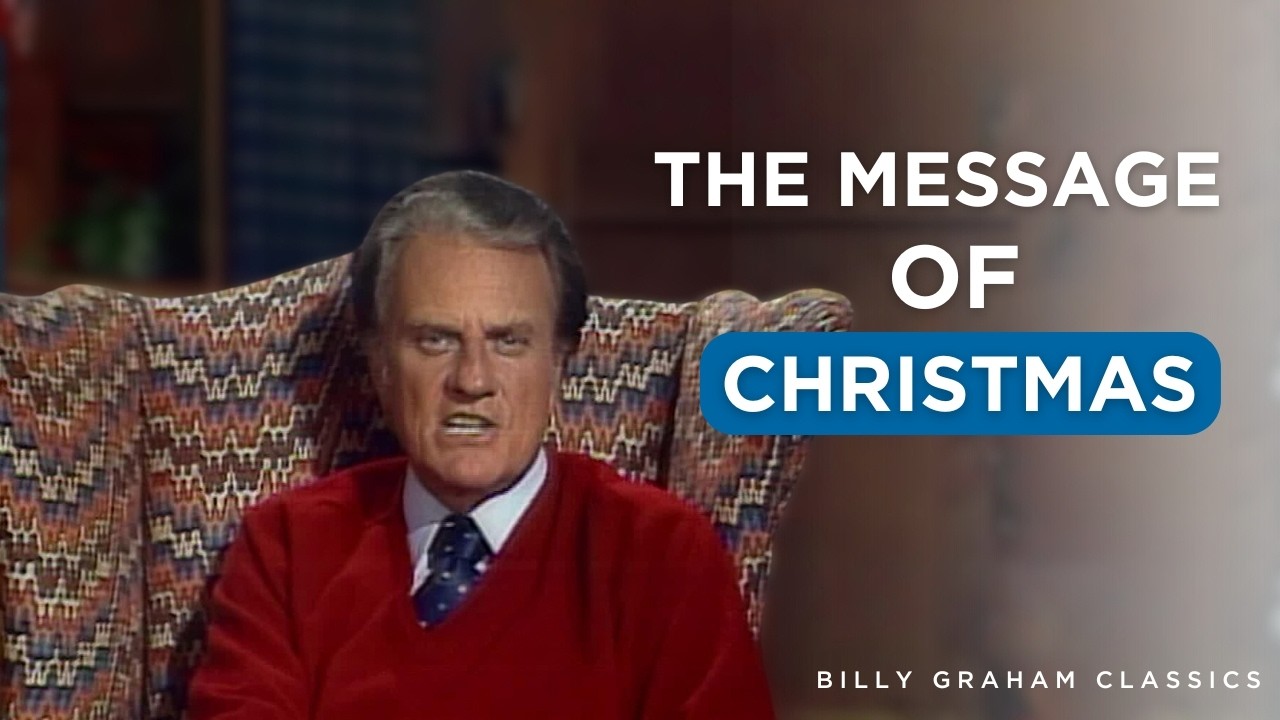 Billy Graham The Message Of Christmas Thejesusculture