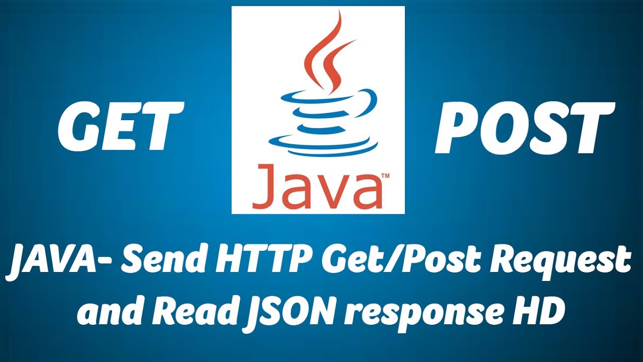 Java Send Http Get Post Request And Read Json Response Youtube