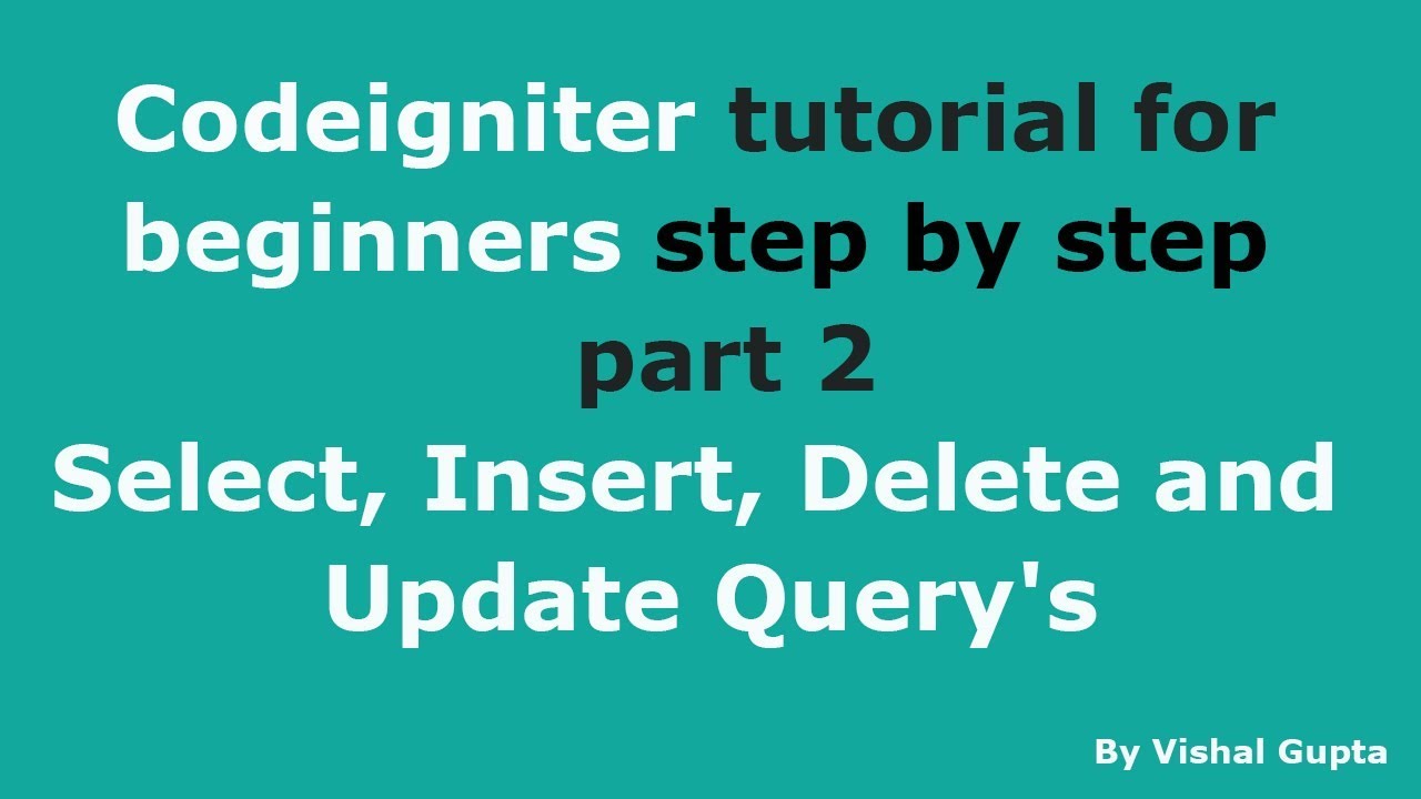Codeigniter Tutorial For Beginners Step By Step Part 2 Select