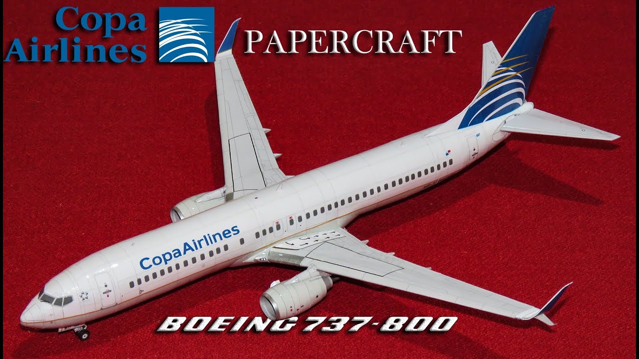 Copa Airlines Boeing 737 800 Papercraft Paper Model Youtube