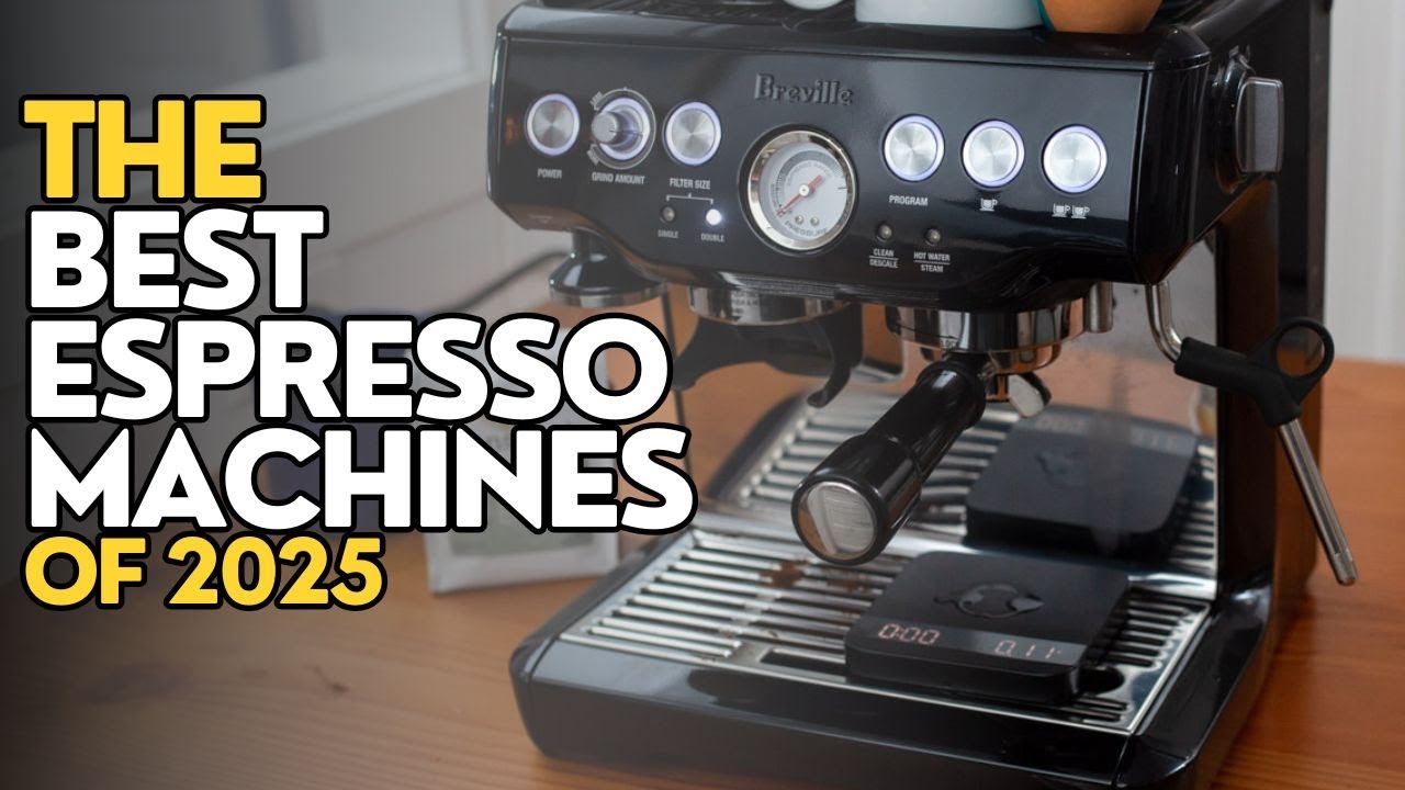 The Best Espresso Machines Of 2025 Youtube