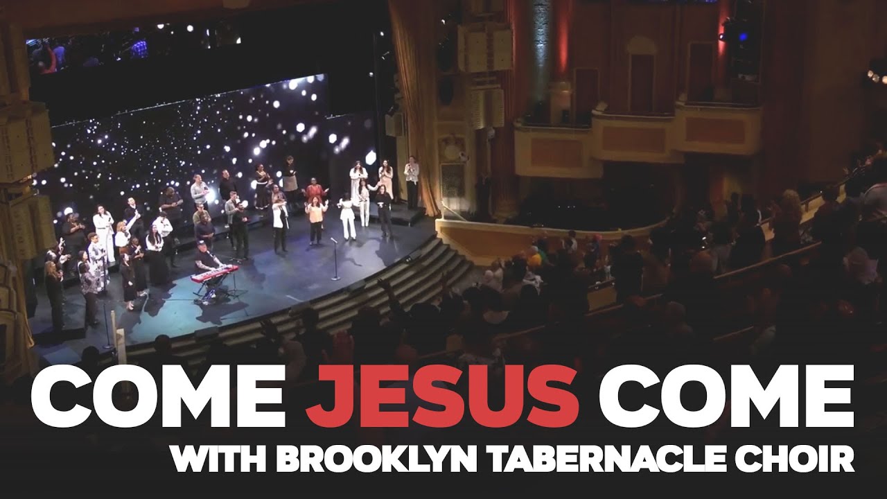 Come Jesus Come Stephen Mcwhirter The Brooklyn Tabernacle Choir