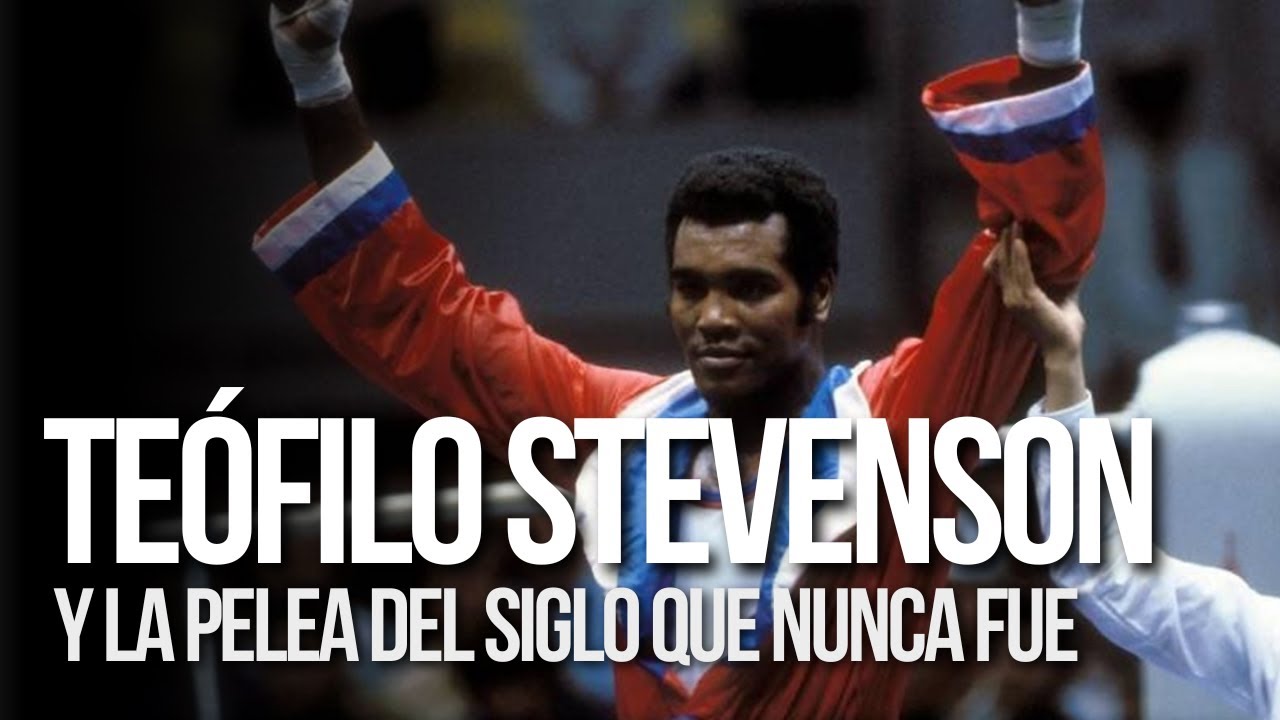 Teófilo Stevenson Y La Pelea Del Siglo Que Nunca Sucedió Youtube