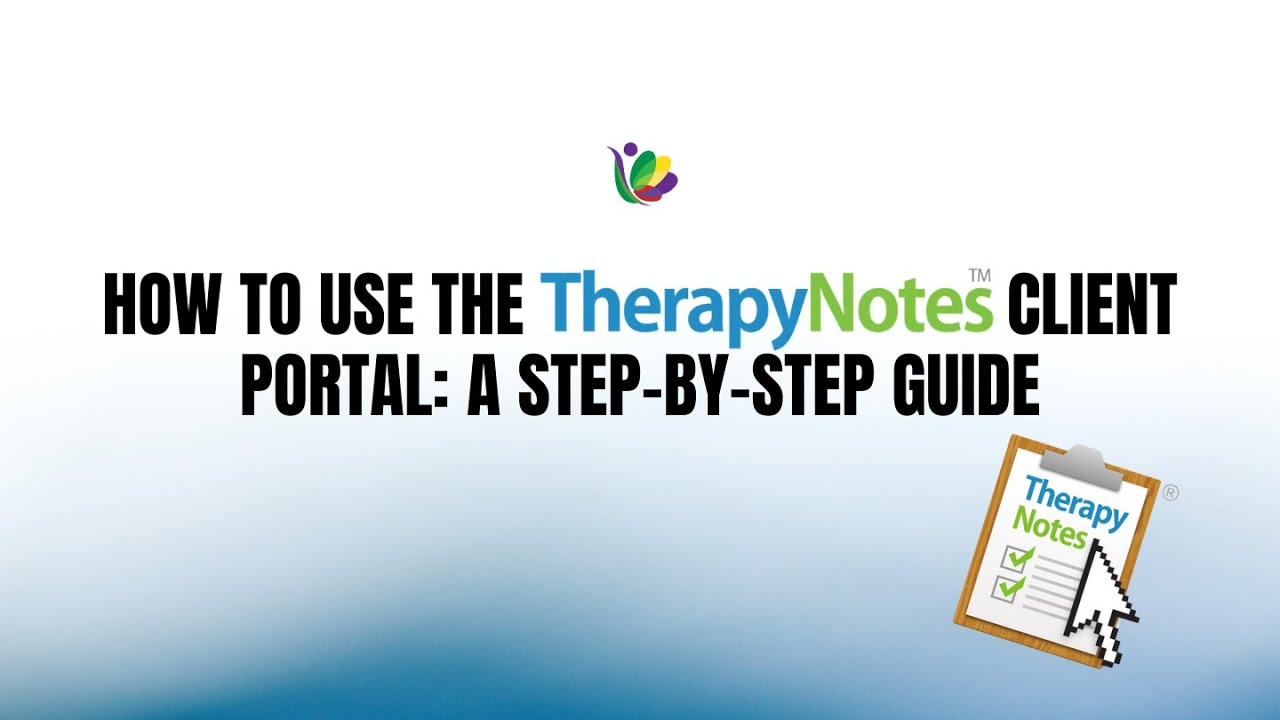 How To Use The Therapynotes Client Portal A Step By Step Guide Youtube