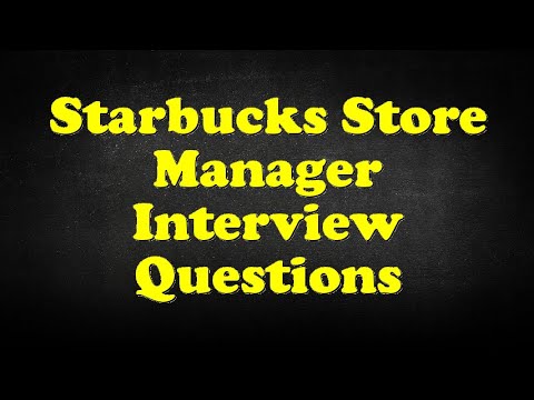 Starbucks Store Manager Interview Questions Youtube