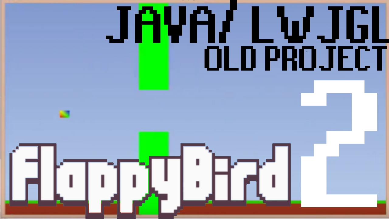 Old Projects Awful Flappy Bird Clone Part 2 3 Java Lwjgl Youtube