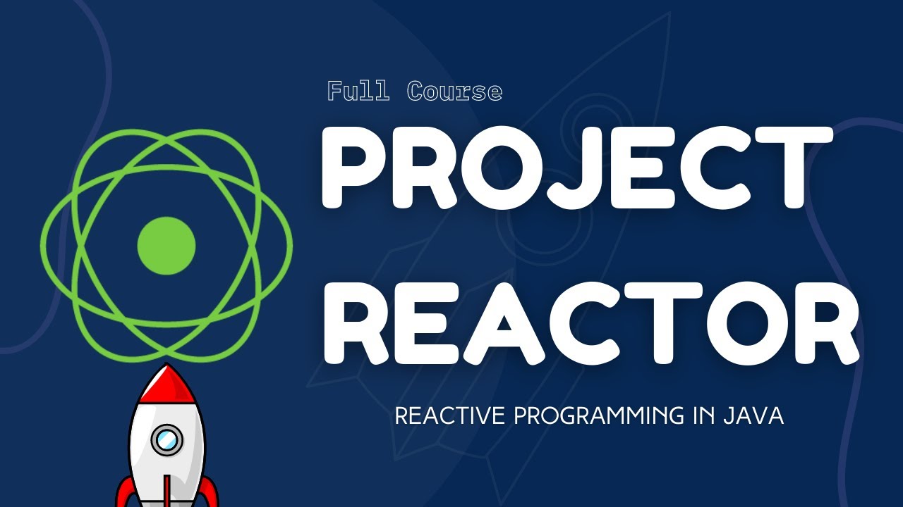 Reactive Programming In Java Project Reactor Full Tutorial Youtube