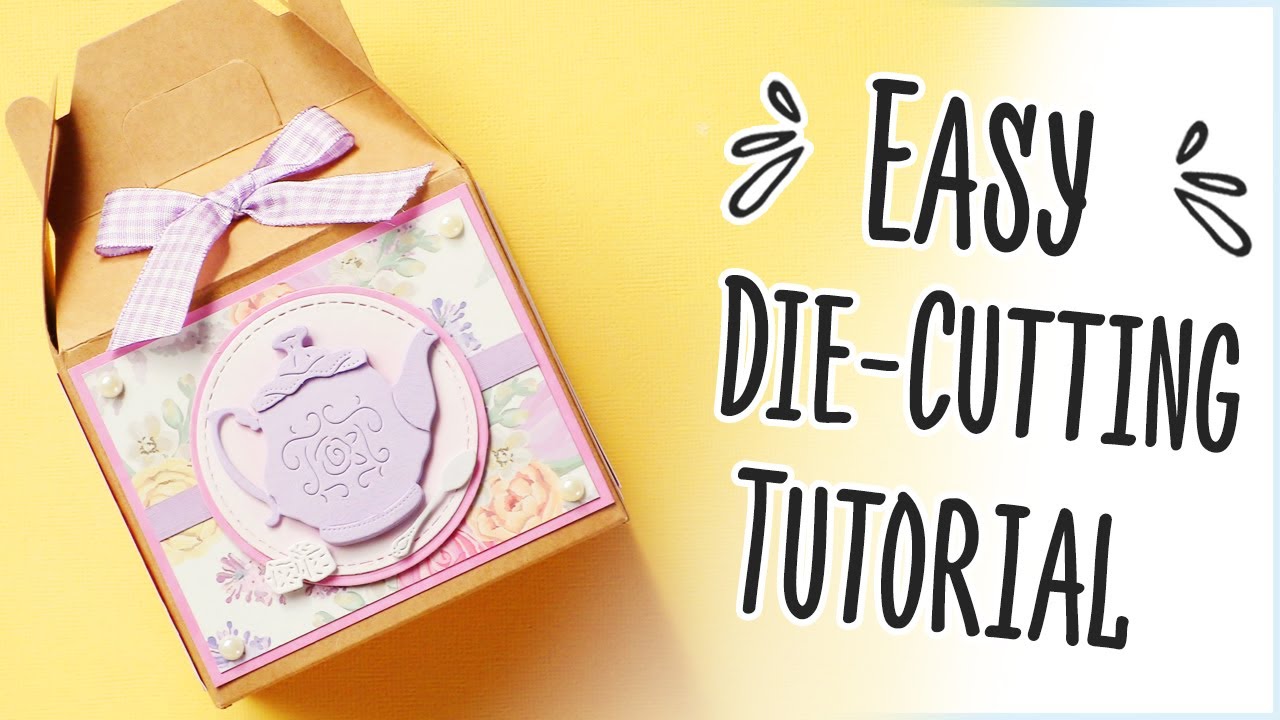 Easy Die Cutting Tutorial Youtube