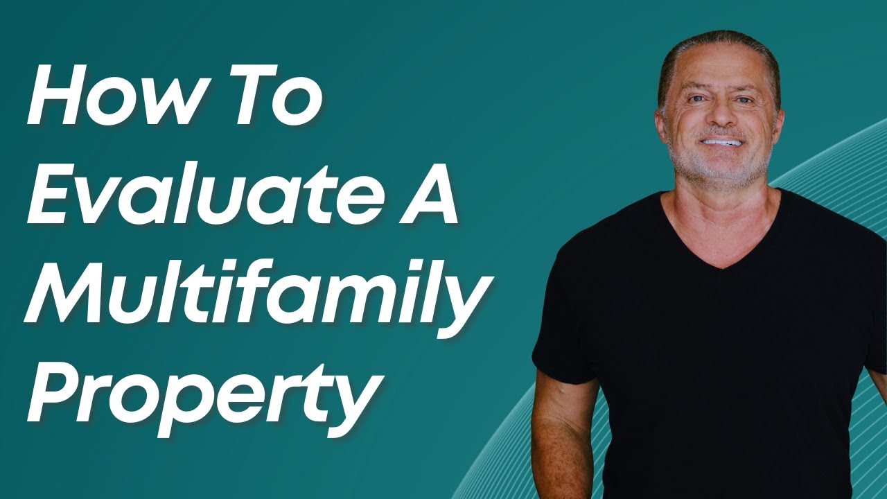 How To Evaluate A Multifamily Property Youtube