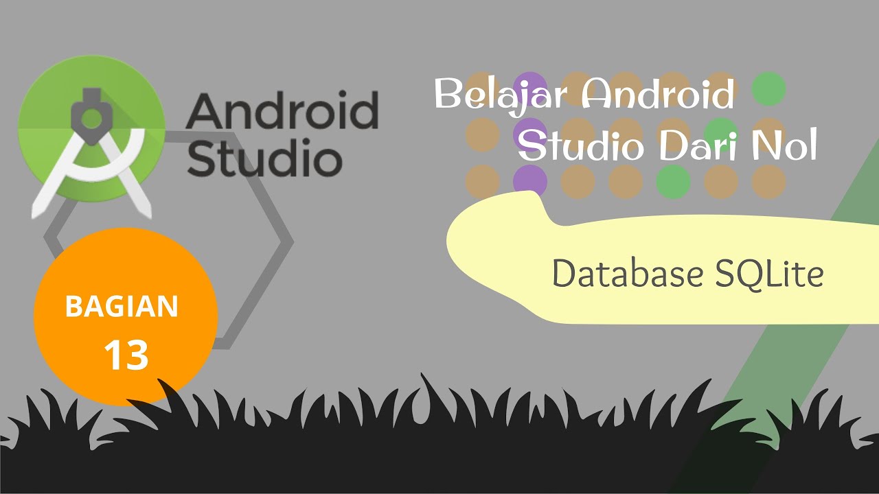Bagian 13 Database Sqlite Pada Android Studio Youtube