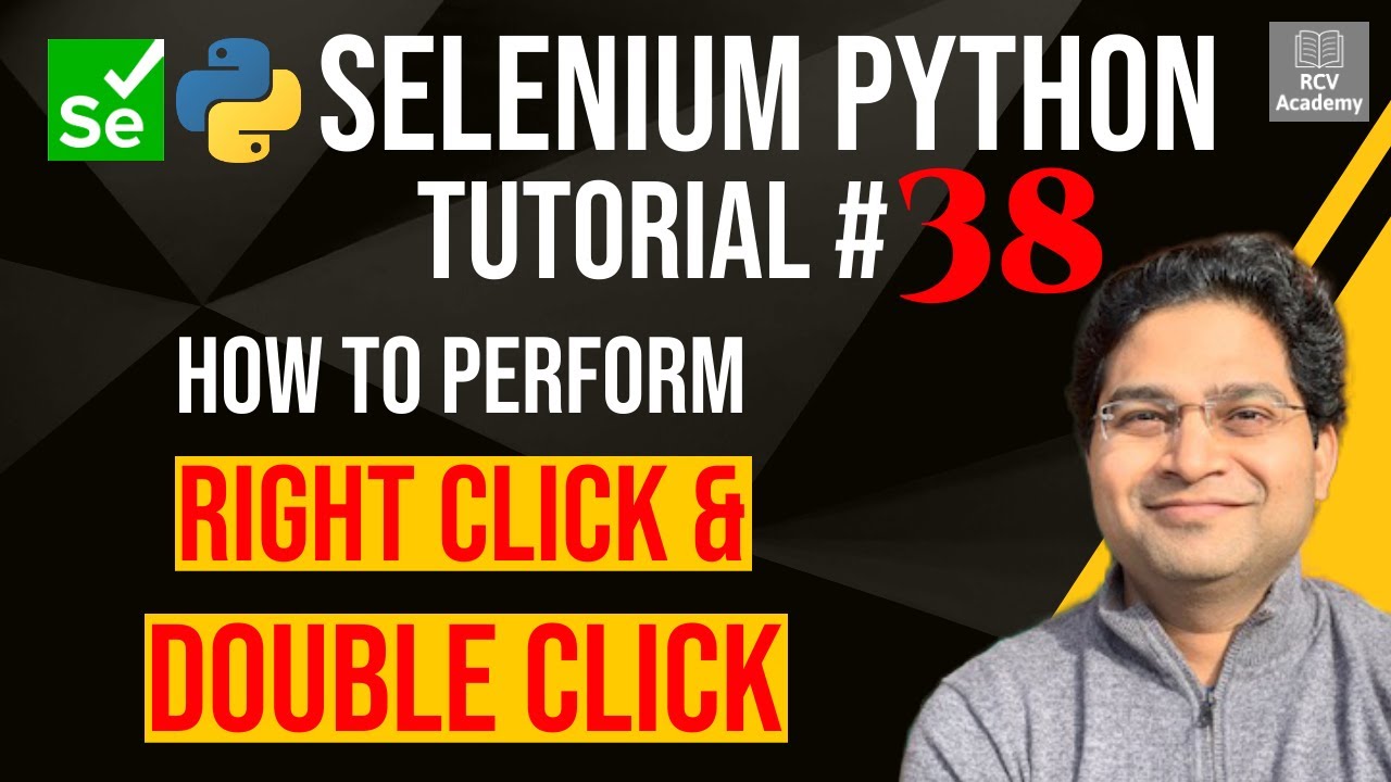 Selenium Python Tutorial 38 How To Perform Right Click Double