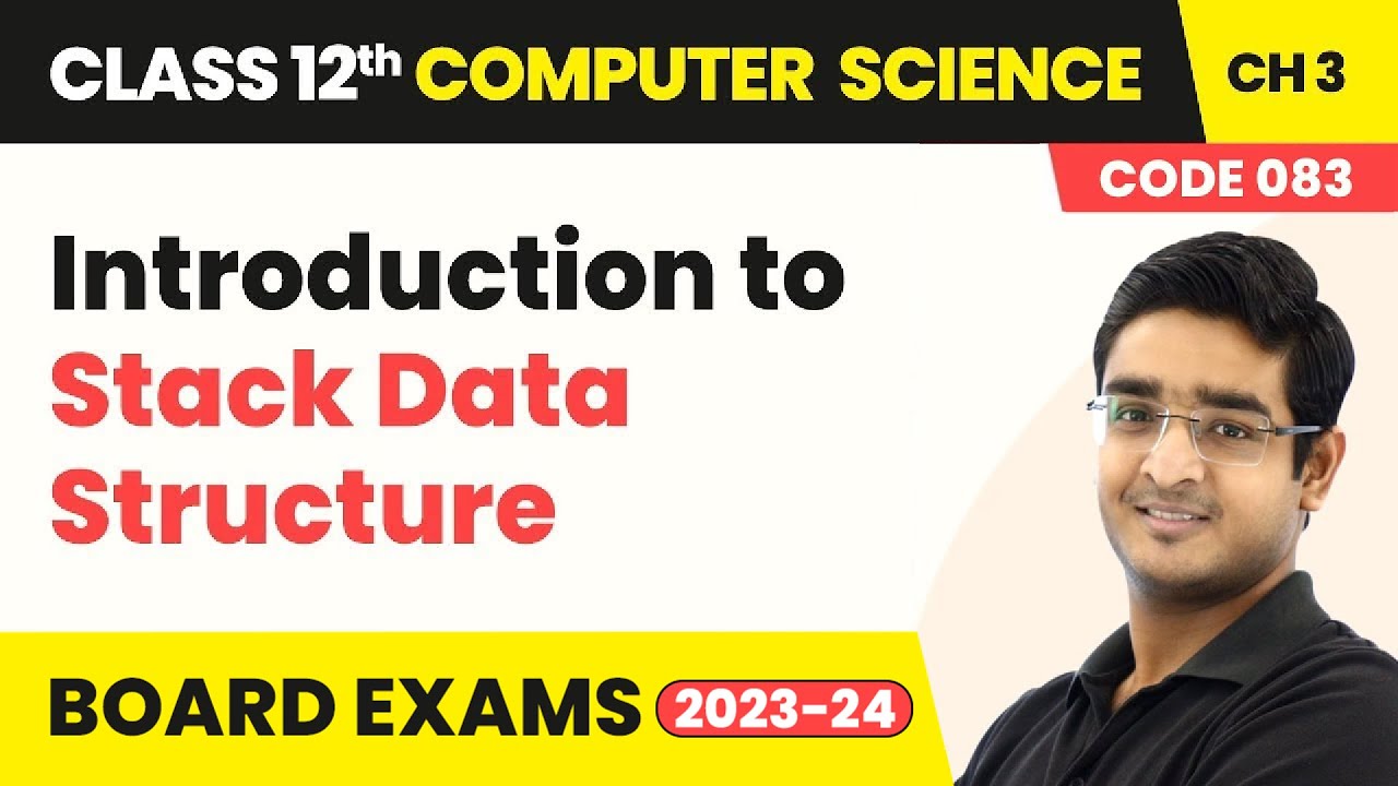 Class 12 Computer Science Chapter 3 Introduction To Stack Data