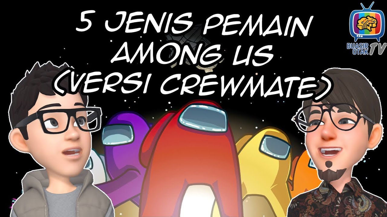 5 Jenis Pemain Among Us Versi Crewmate Youtube