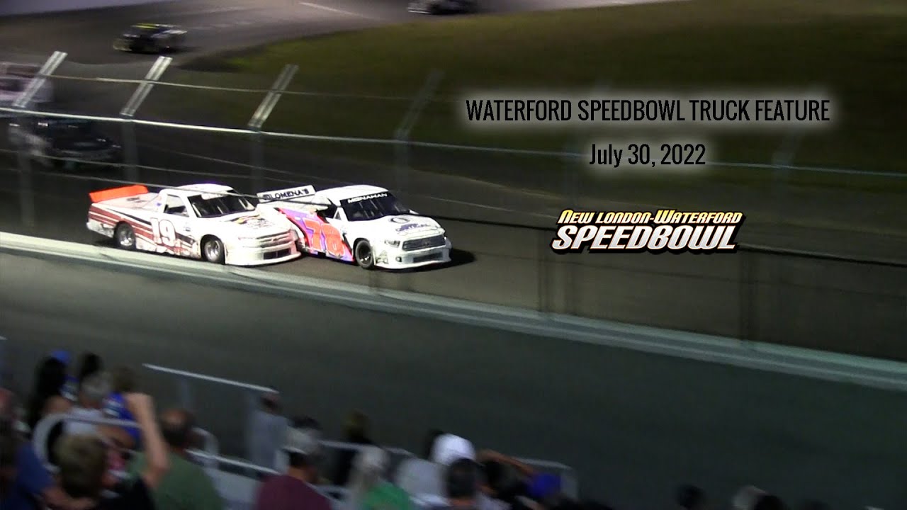 Waterford Speedbowl 07 30 22 Truck Feature Youtube
