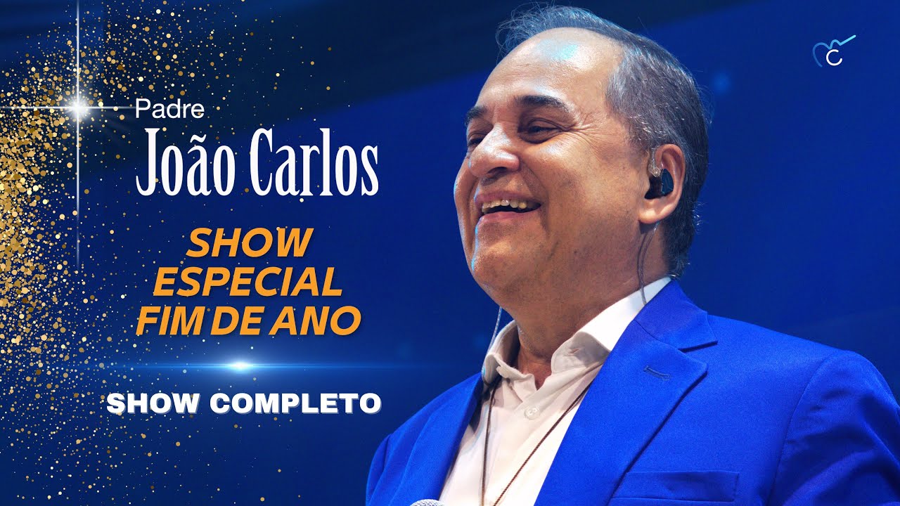 Especial Padre João Carlos Show Em Fortaleza 4k Youtube