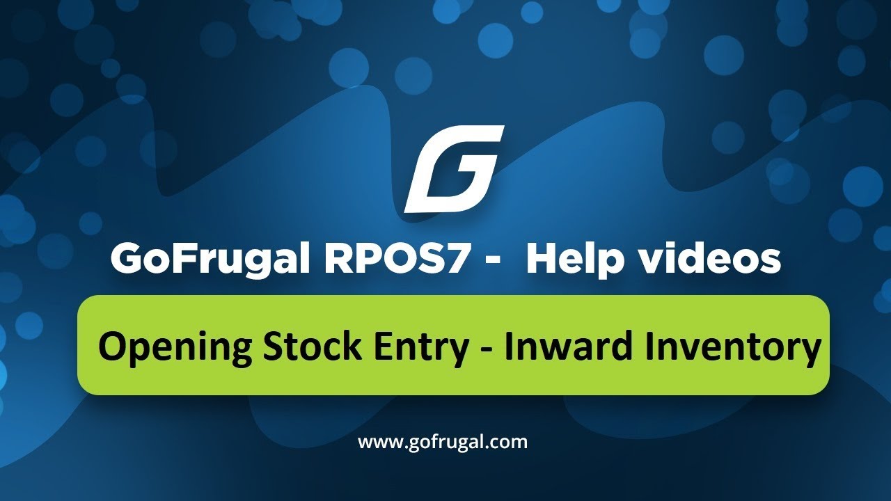 Gofrugal Rpos7 Opening Stock Entry For Inwarding Inventory Youtube